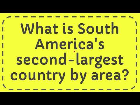 What is South America's second-largest country by area? Answer