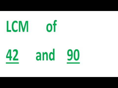 LCM of 42 and 90