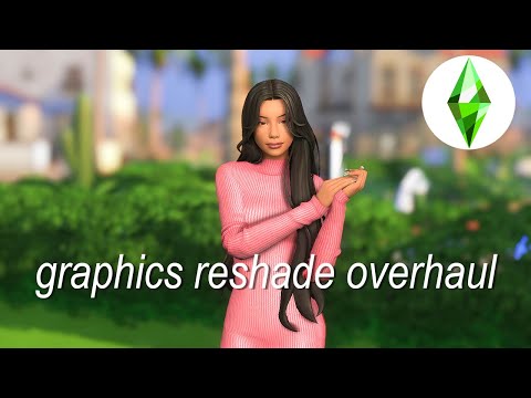 Graphics Overhaul + Reshade Preset For The Sims 4 📸