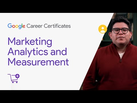 Marketing Analytics and Measurement | Google Digital Marketing & E-commerce Certificate