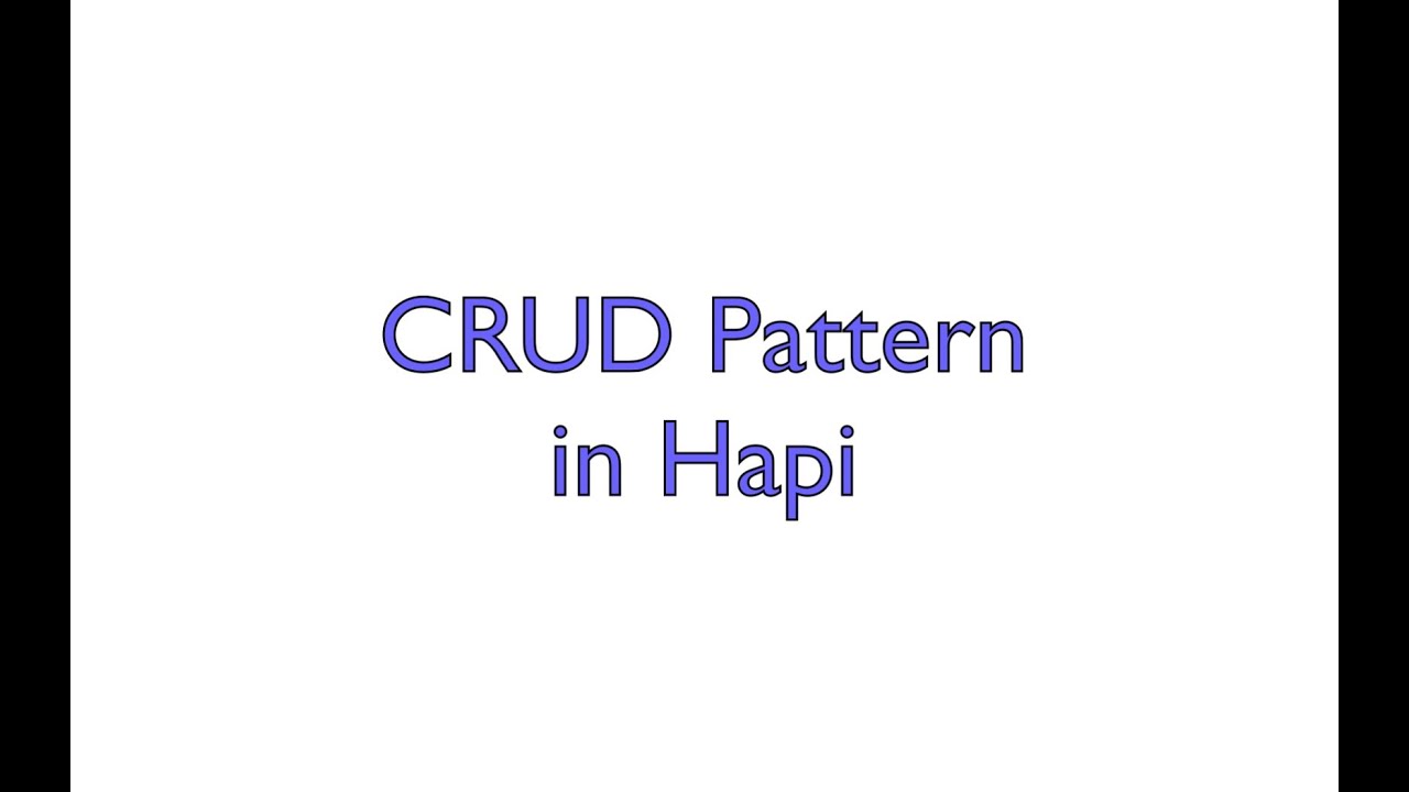 CRUD Pattern in Hapi
