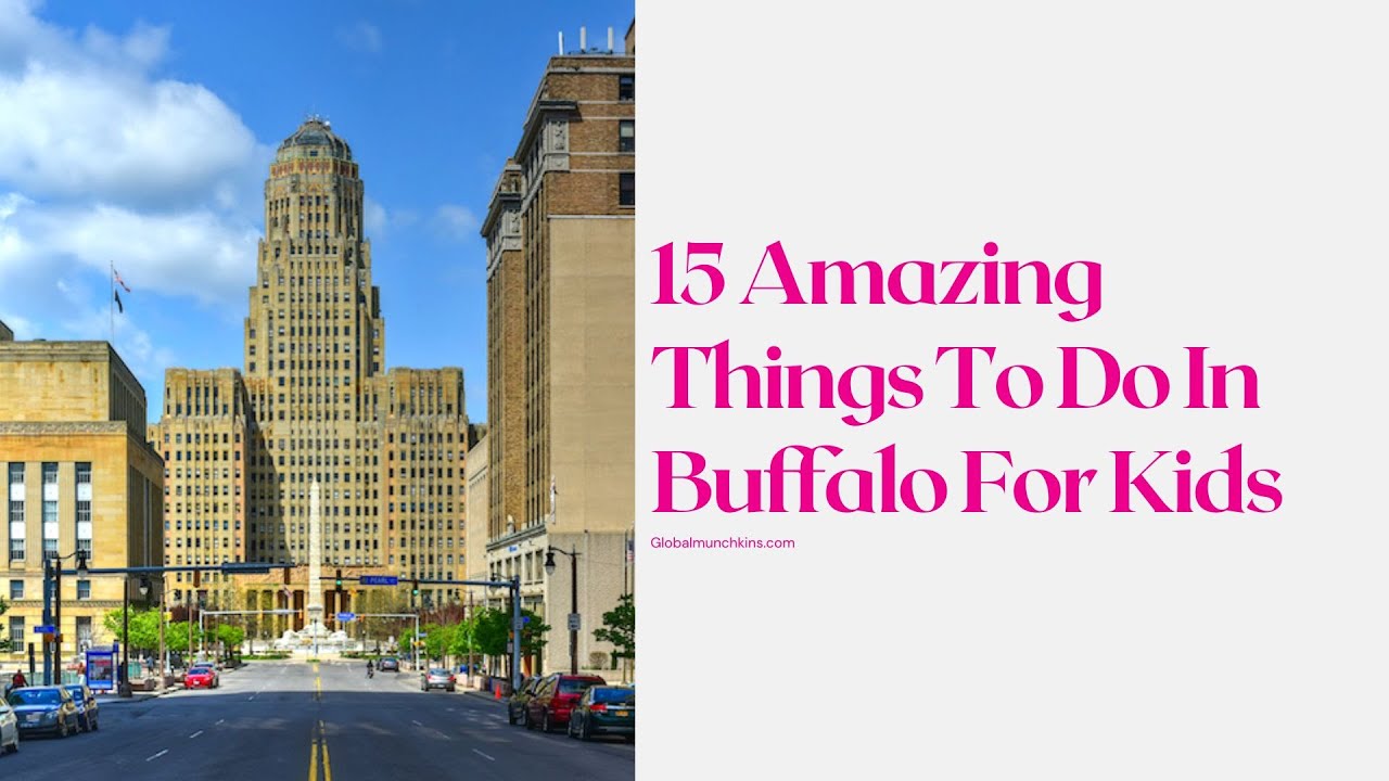 15 Amazing Things To Do In Buffalo For Kids