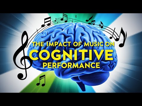 The Impact of Music on Cognitive Performance
