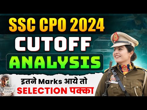SSC CPO 2024 Cut off Analysis| SSC CPO 2024 Post Wise Expected Cut off | SSC CPO 2024 Safe Score
