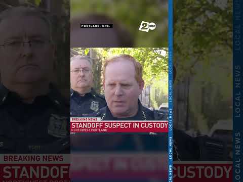 Police arrest suspect from Monday's armed standoff in NW Portland; PPB chief points to de-escalation