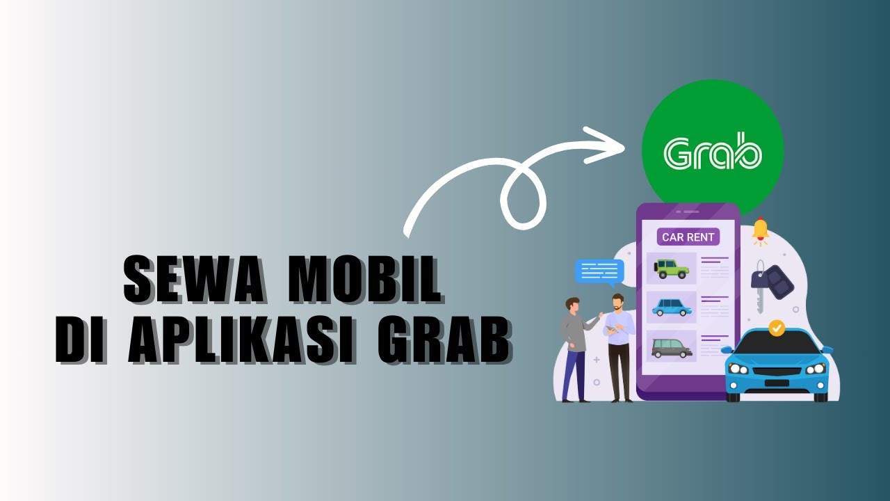 Cara Memesan Grab Rent Dengan Mudah Dan Cepat Di Grab