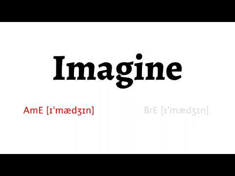 How to Pronounce imagine in American English and British English