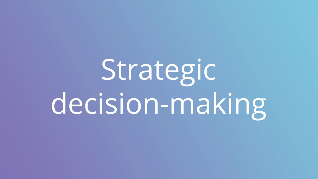 Strategic decision-making - Nothing Definitive Series