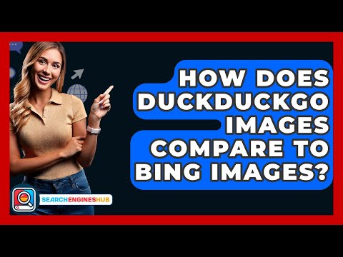 How Does DuckDuckGo Images Compare To Bing Images? - SearchEnginesHub.com