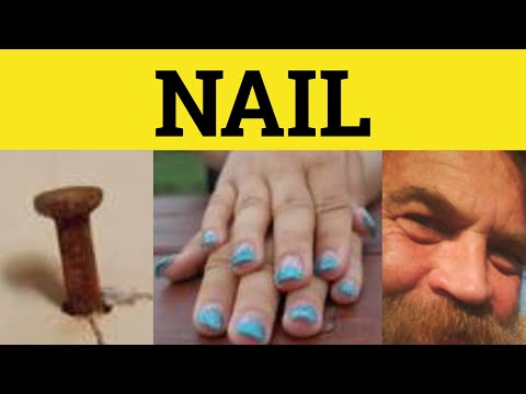 🔵 Nail - Slang - Nail Meaning - Nail Explanation - Nail Examples - British English Pronunciation