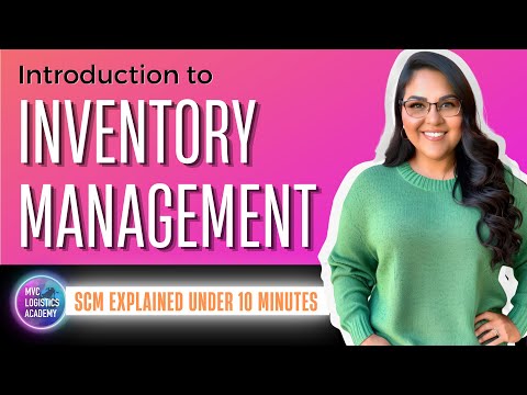 Introduction to Inventory Management (SUPPLY CHAIN MANAGEMENT EXPLAINED UNDER 10 MINUTES)