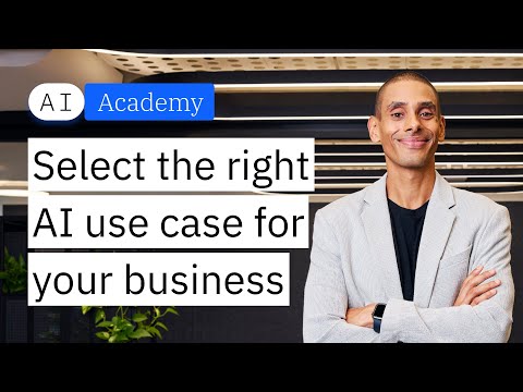 Select the right AI use case for your business