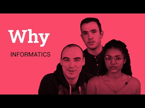 Pursue a degree in Informatics? That's what students say