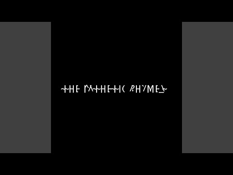 The Pathetic Rhymes