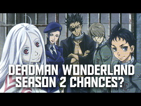 Deadman Wonderland Season 2 Chances? | Manga?
