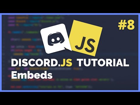 Discord JS Embeds (2020) [Episode #8]