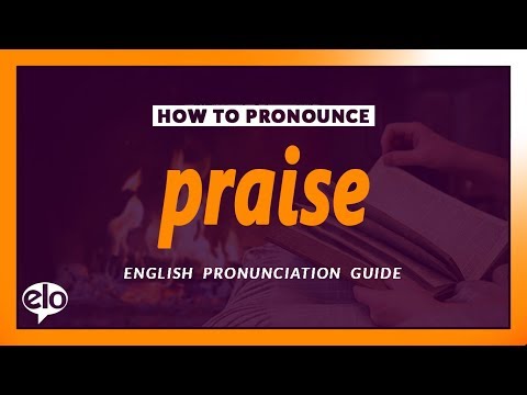 How To Pronounce Praise | Definition and Pronunciation (Human Voice)
