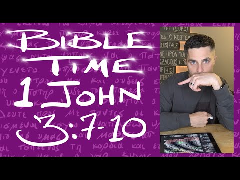 Bible Time // 1 John 3:7-10
