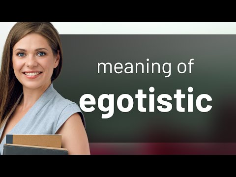 Unraveling "Egotistic": Understanding Self-Importance in English