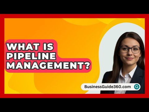 What Is Pipeline Management? - BusinessGuide360.com