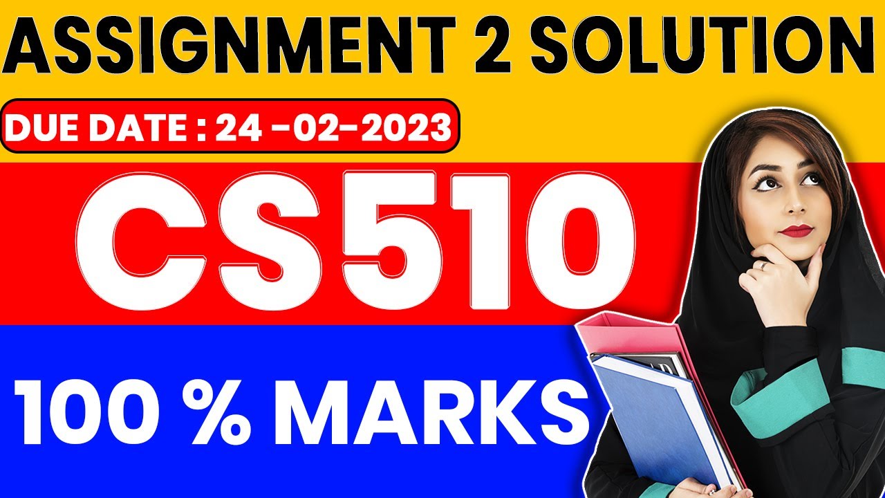 CS510 Assignment No 2 Solution 2022 | CS510 Assignment No 2 Fall Solution 2023 | ZA Academy