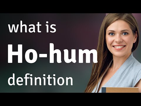 Ho-hum • HO-HUM definition