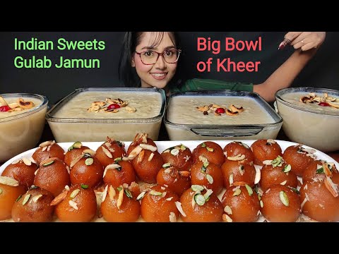 Eating Big Bowl of Kheer , Gulab jamun | Indian Sweets Asmr | Big Bites | Asmr Eating | Mukbang |