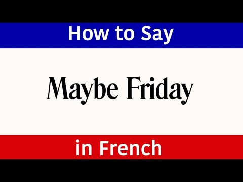 Days of the week in French | 'Maybe Friday" in French | French Words & Phrases | "Friday" in French