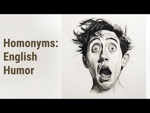 Homonyms: The Double Edged Sword of English Humor