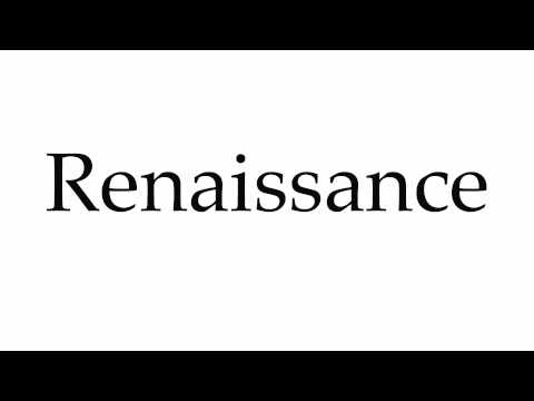 How to Pronounce Renaissance