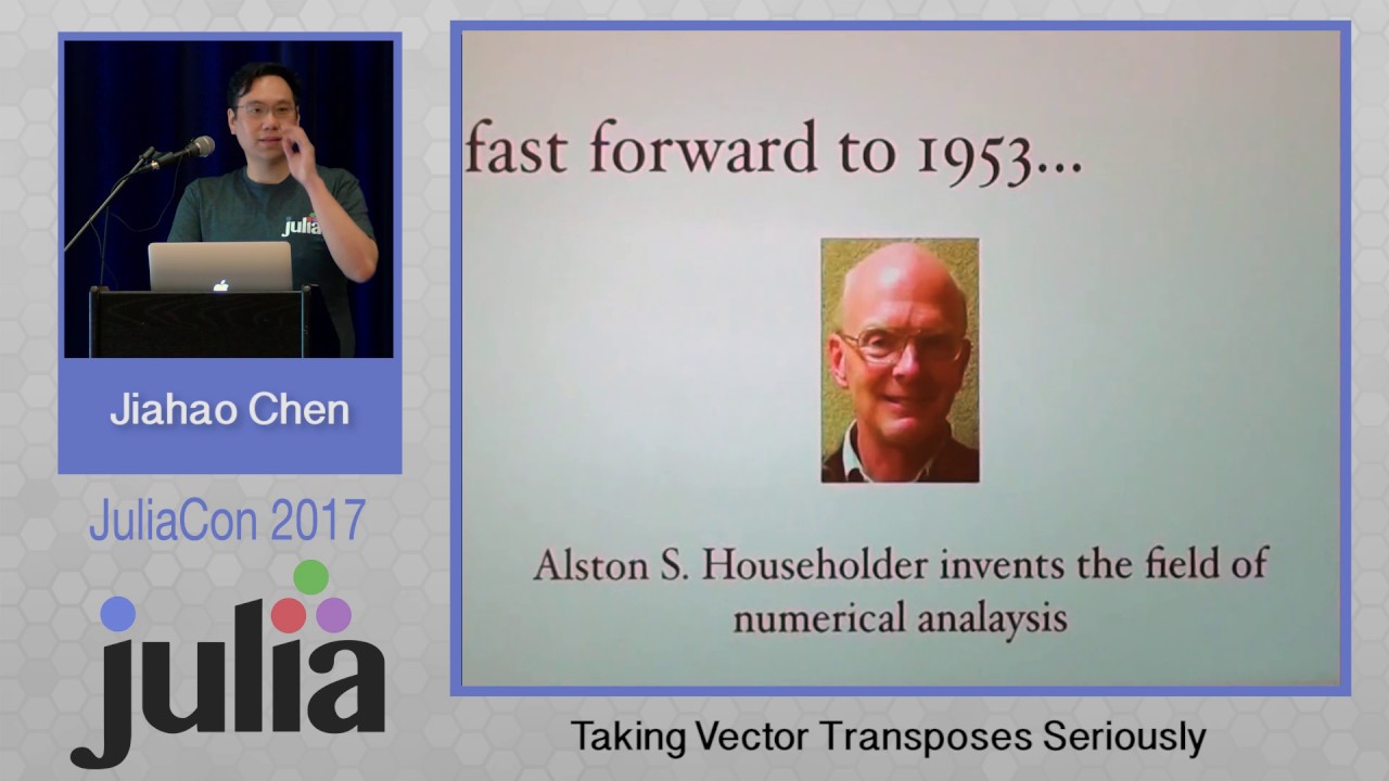 Taking Vector Transposes Seriously | Jiahao Chen | JuliaCon 2017