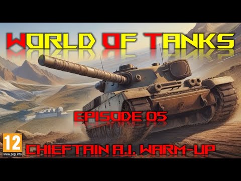World of Tanks Online Solo Play Episode 05 (Final A.I Warm-Up) Chieftain