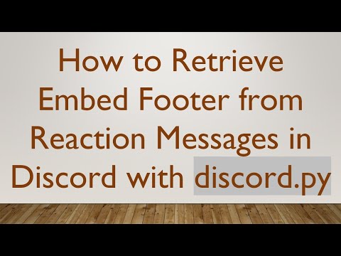 How to Retrieve Embed Footer from Reaction Messages in Discord with discord.py