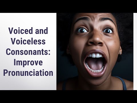Mastering the Art of Voiced and Voiceless Consonants