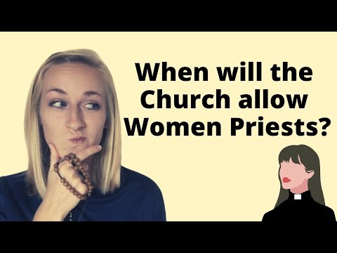 Why the Church will never allow women to become priests