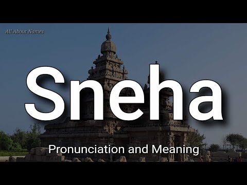 Sneha - Pronunciation and Meaning