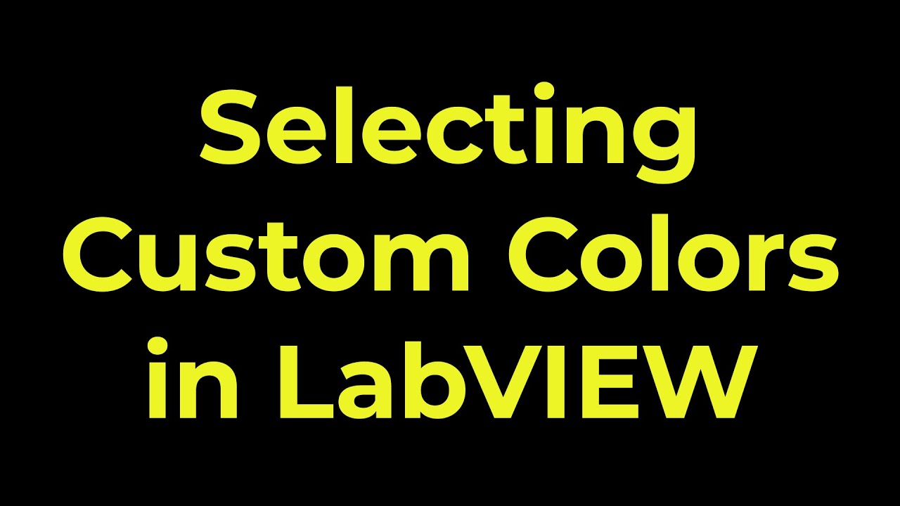 LabVIEW - Selecting Custom Colors