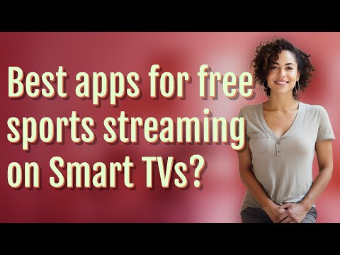 Best apps for free sports streaming on Smart TVs?