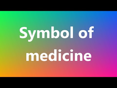 Symbol of medicine - Medical Definition and Pronunciation