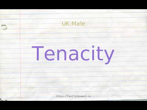 How to pronounce tenacity