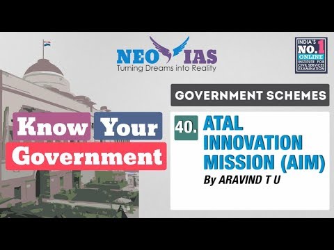 40. ATAL INNOVATION MISSION (AIM) | GOVERNMENT SCHEMES | KNOW YOUR GOVERNMENT | EKAM IAS