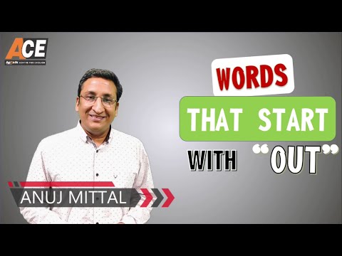 Words that start with "out". How to use Outplay, Outgrow, Outrun & Outweigh by Anuj Mittal (Ace)