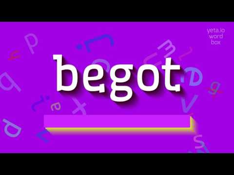 BEGOT - How to pronounce Begot?