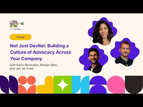 CMX Summit 2025 - Not Just DevRel: Building a Culture of Advocacy Across Your Company