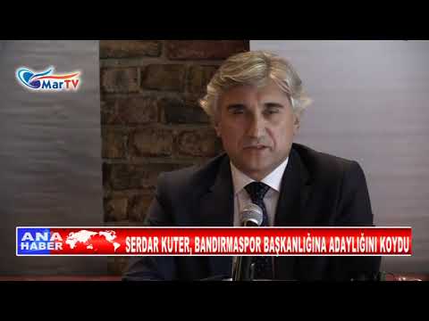 SERDAR KUTER, BANDIRMASPOR BAŞKANLIĞINA ADAYLIĞINI KOYDU