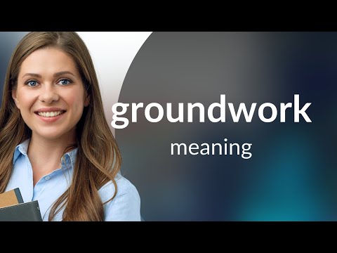 "Groundwork": Laying the Foundation for Understanding!