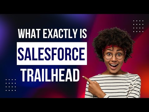 What Exactly is Salesforce Trailhead🚀 Learn for Free! 🎓