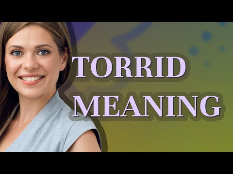 Torrid | meaning of Torrid
