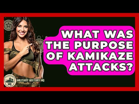 What Was The Purpose Of Kamikaze Attacks? - Military History HQ