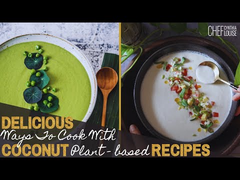 Delicious Ways To Cook With Coconut Easy And Plant-Based Recipes #coconut | Chef Cynthia Louise